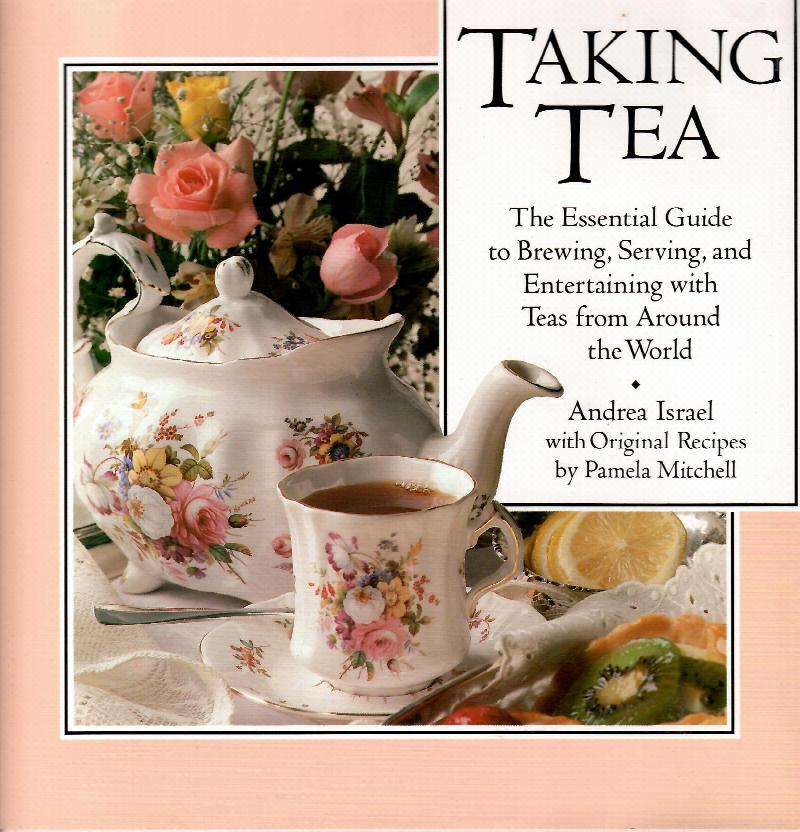 The Essential Guide to Brewing, Serving, and Entertaining with Teas ...